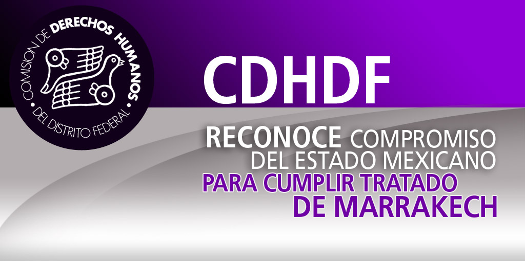 CDHDF reconoce compromiso del Estado mexicano para cumplir Tratado de ...