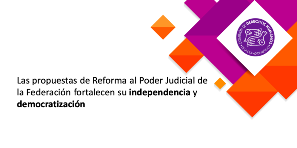 Las propuestas de Reforma al Poder Judicial de la Federación fortalecen su independencia y ...