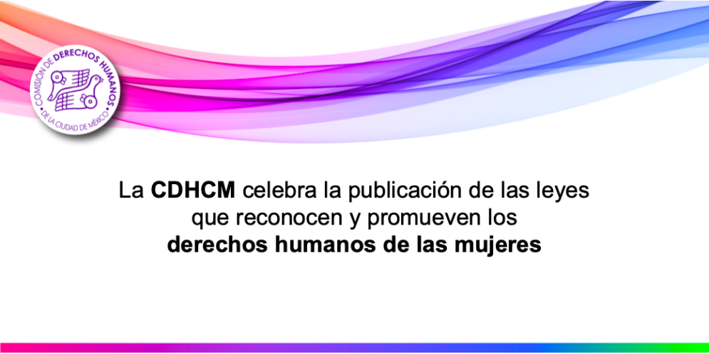 La Cdhcm Celebra La Publicación De Las Leyes Que Reconocen Y Promueven