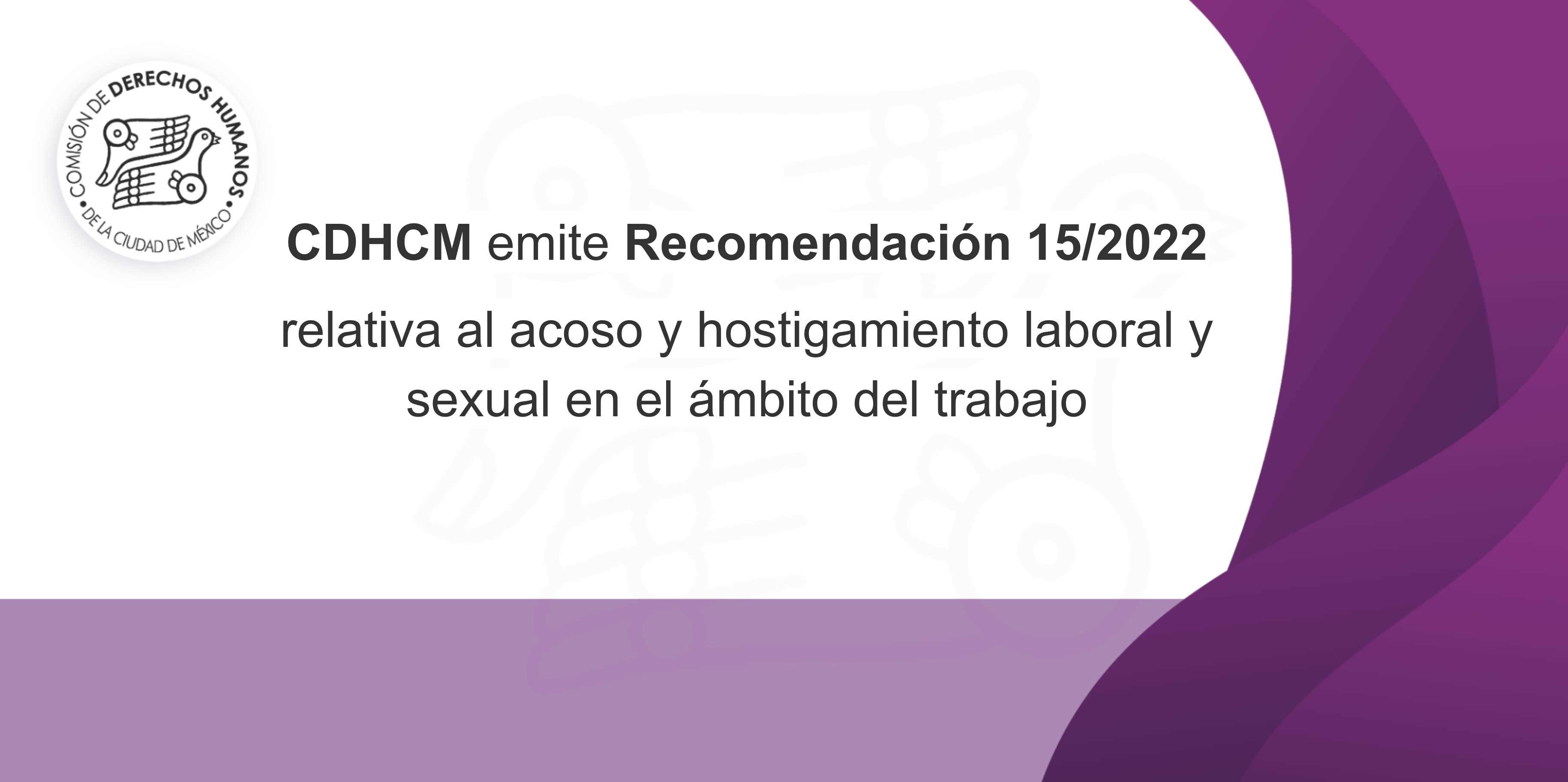 Cdhcm Emite Recomendación 15 2022 Relativa Al Acoso Y Hostigamiento